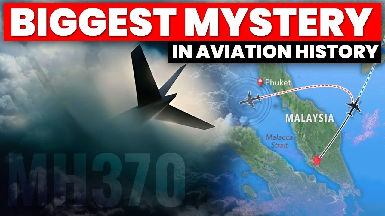 MH370 Biggest Mystery in Aviation History | What Really Happened to ...