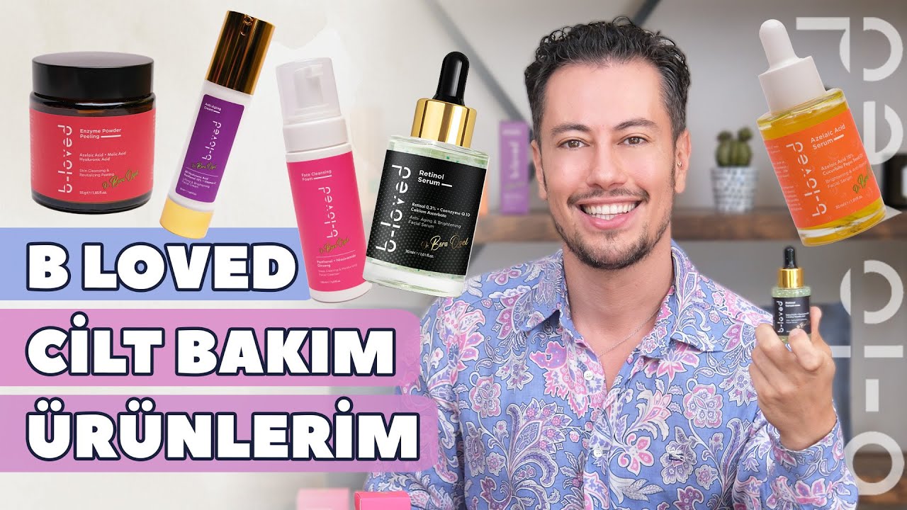 b loved Cilt Bakım Ürünlerim - YouTube