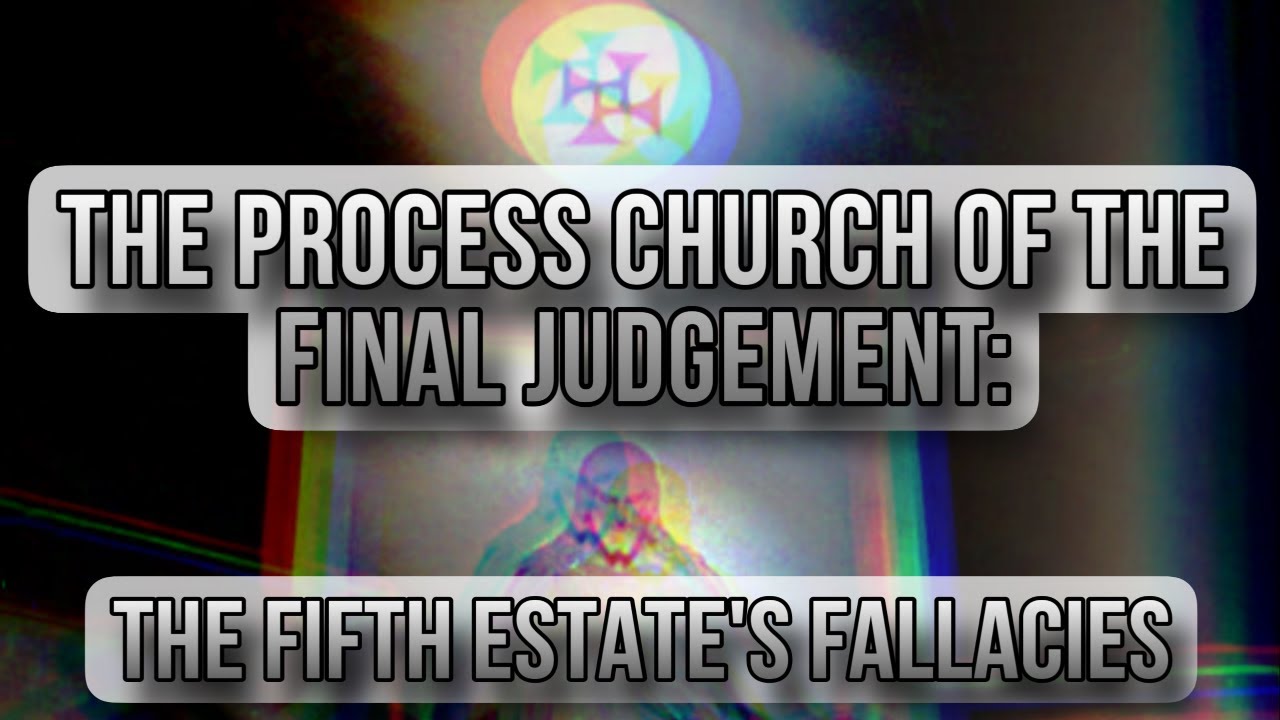 The Process Church of The Final Judgement: The Fifth Estate's Fallacies ...