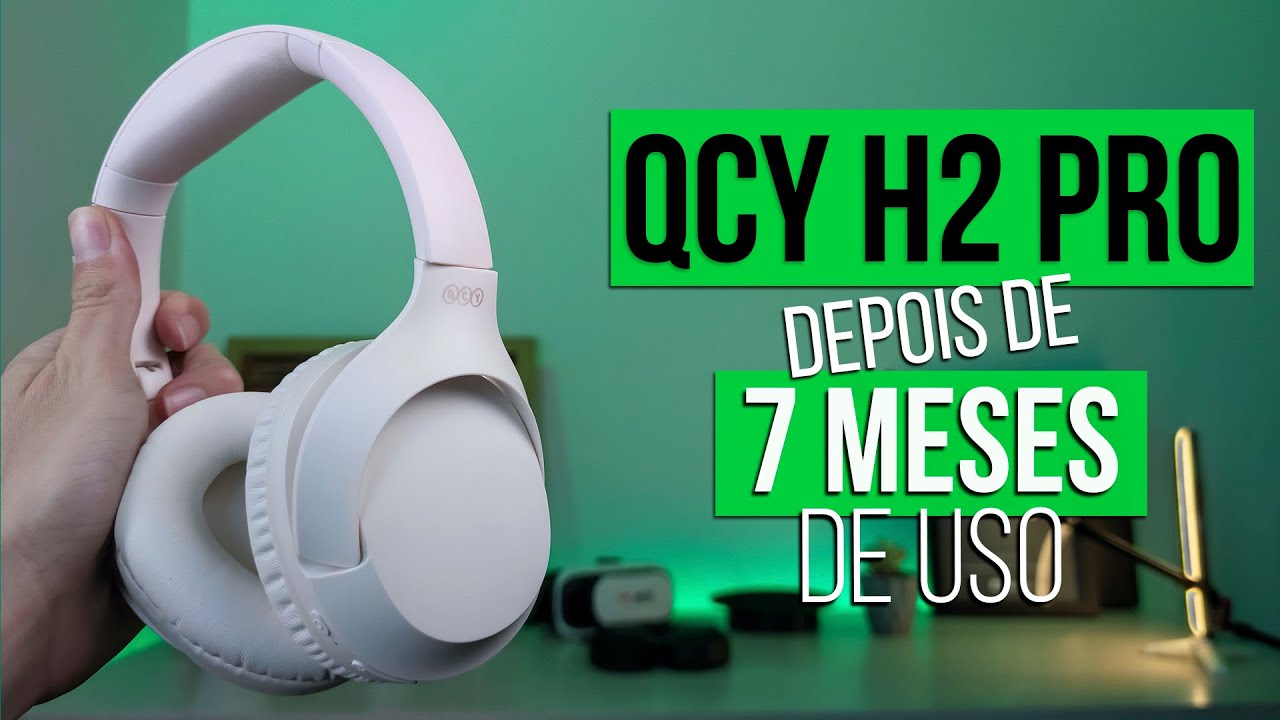 QCY H2 Pro depois de 7 MESES DE USO!! Ainda está funcionando? - YouTube