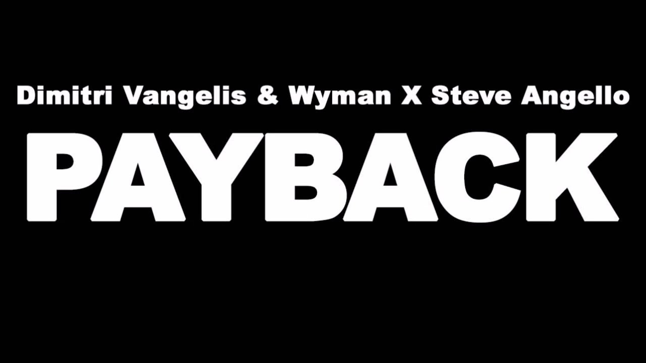 Dimitri Vangelis & Wyman X Steve Angello - Payback (audio) - YouTube