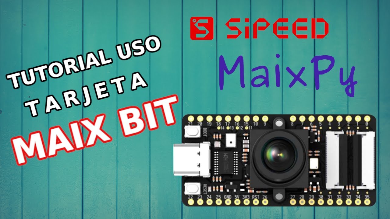 Tutorial Tarjeta Maix Bit (Getting Started) - YouTube