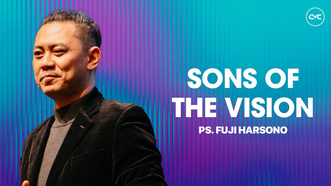 Sons of the Vision | Ps. Fuji Harsono | FGACYC - YouTube