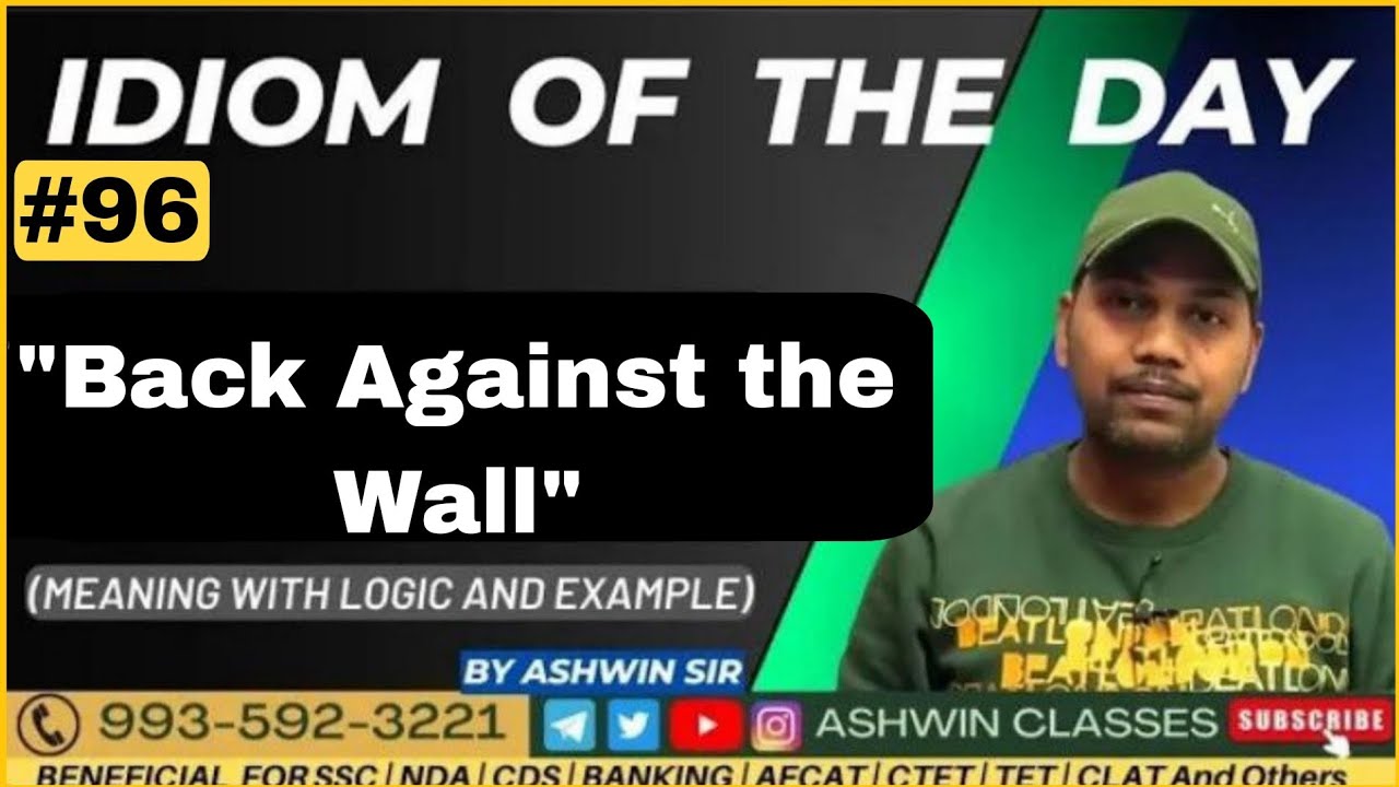 #96 "Back Against the Wall"|| Idiom of The Day -96 || Meaning | Origin ...