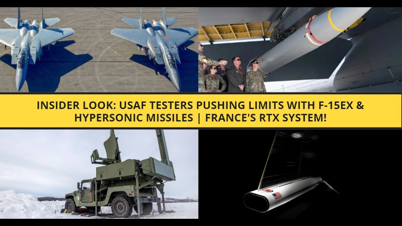 Insider Look: USAF Testers Pushing Limits with F-15EX & Hypersonic ...