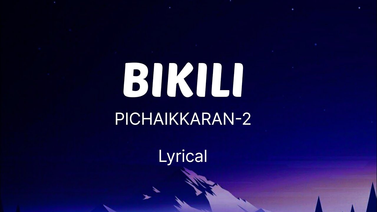 Bikili lyrics | Pichaikkaran 2 | Vijay Antony, Kavya Thapar | Fatima ...