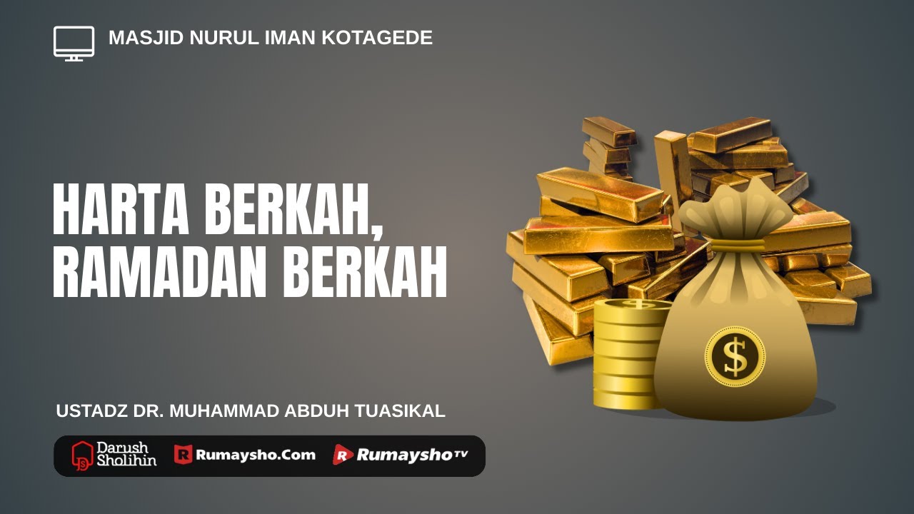 Harta Berkah, Ramadan Berkah - Ustadz Dr. Muhammad Abduh Tuasikal, M.Sc ...