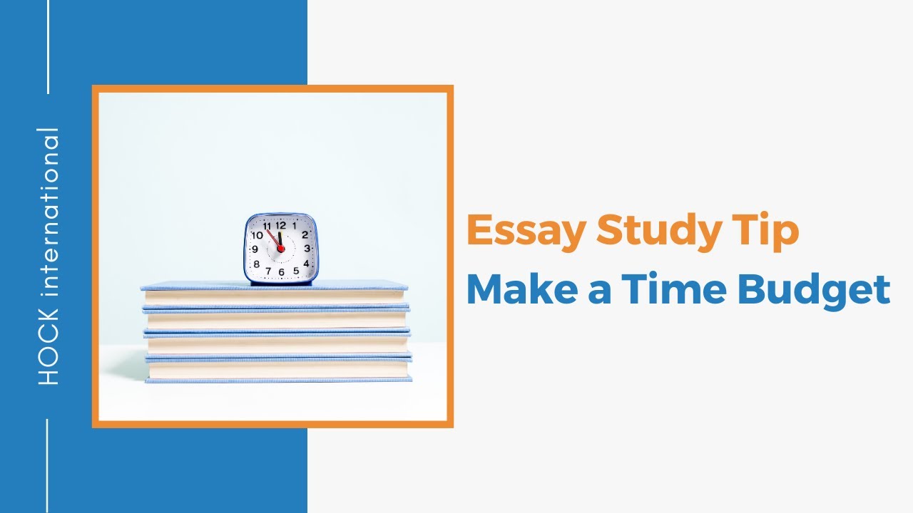 Essay Study Tip - Make a Time Budget - YouTube