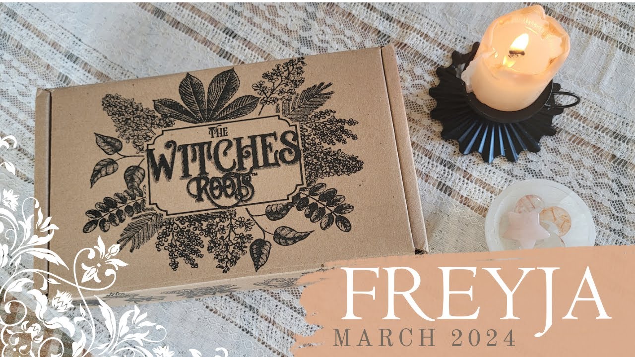 Unboxing The Witches Roots Monthly Subscription Box | Freyja | March ...