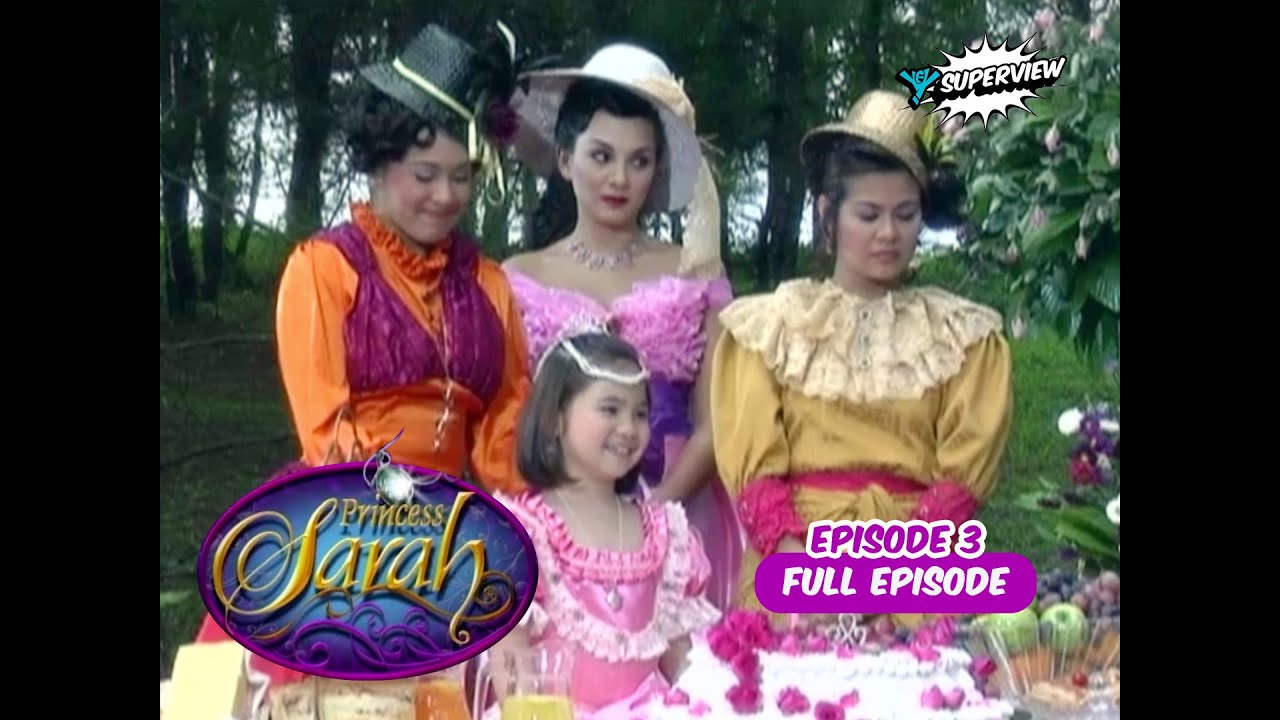 Princess Sarah Full Episode 3 | YeY Superview - YouTube