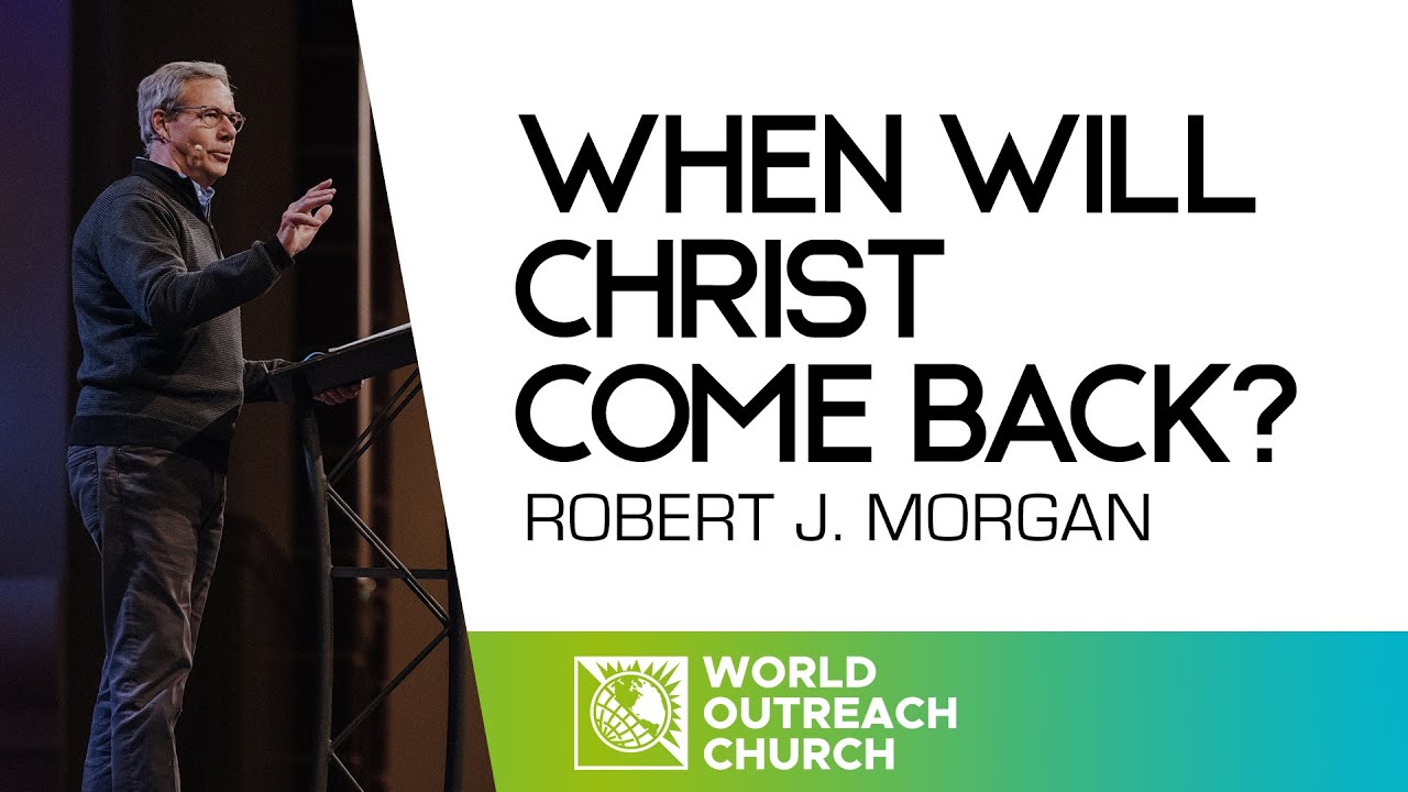 Robert J. Morgan [When Will Christ Come Back?] - YouTube