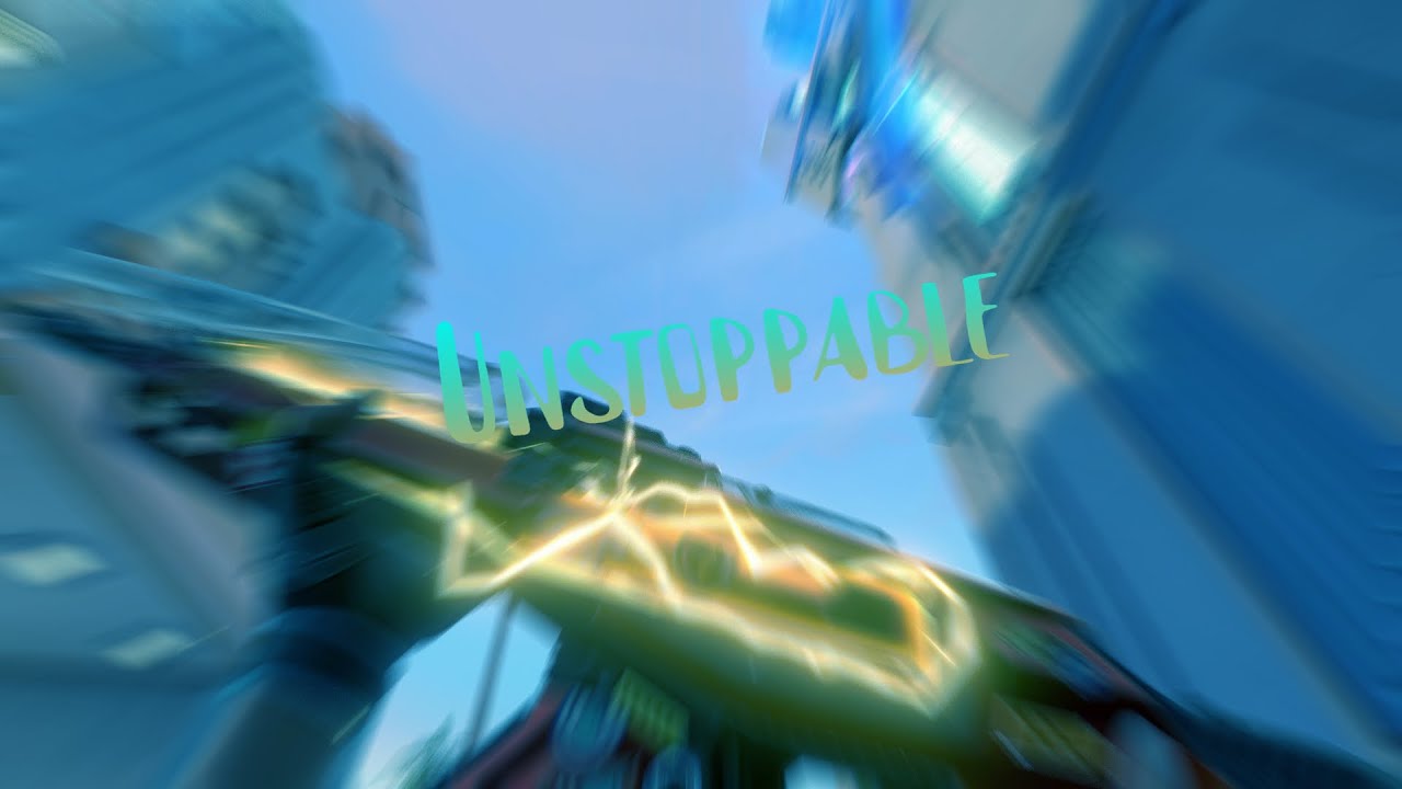 Unstoppable (Valroant Montage) - YouTube