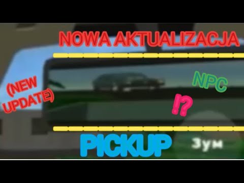 PICKUP | NOWA AKTUALIZACJA INFORMACJE | NEW UPDATE INFORMATION | NPC ...
