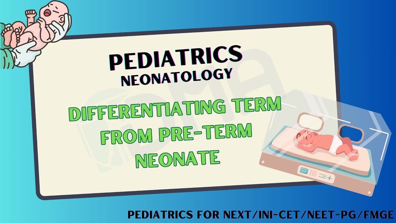 Differentiating Term from Pre term Neonate | Pediatrics for NEXT/INI ...