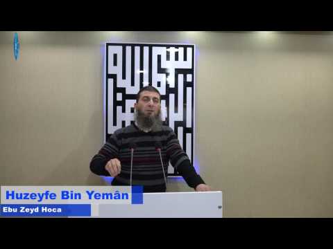 Huzeyfe Bin Yemân (R.A), Ebu Zeyd Hoca, Siyer Dersleri