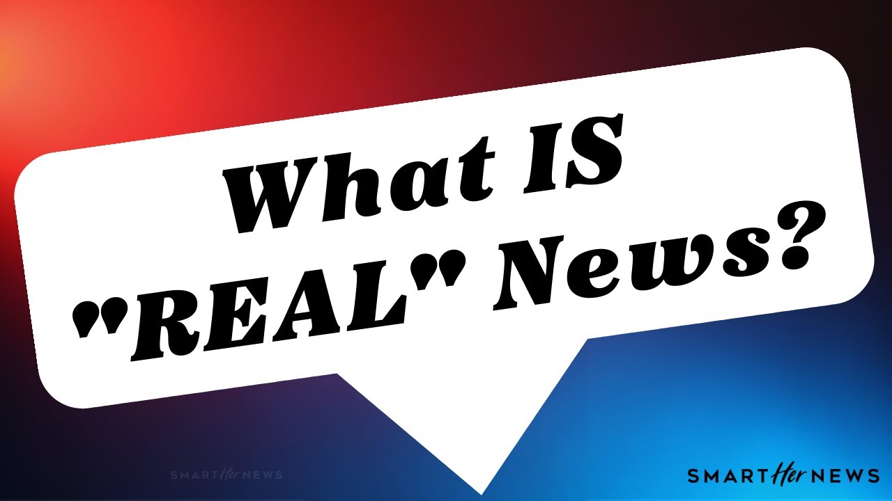 What Is REAL News? - YouTube