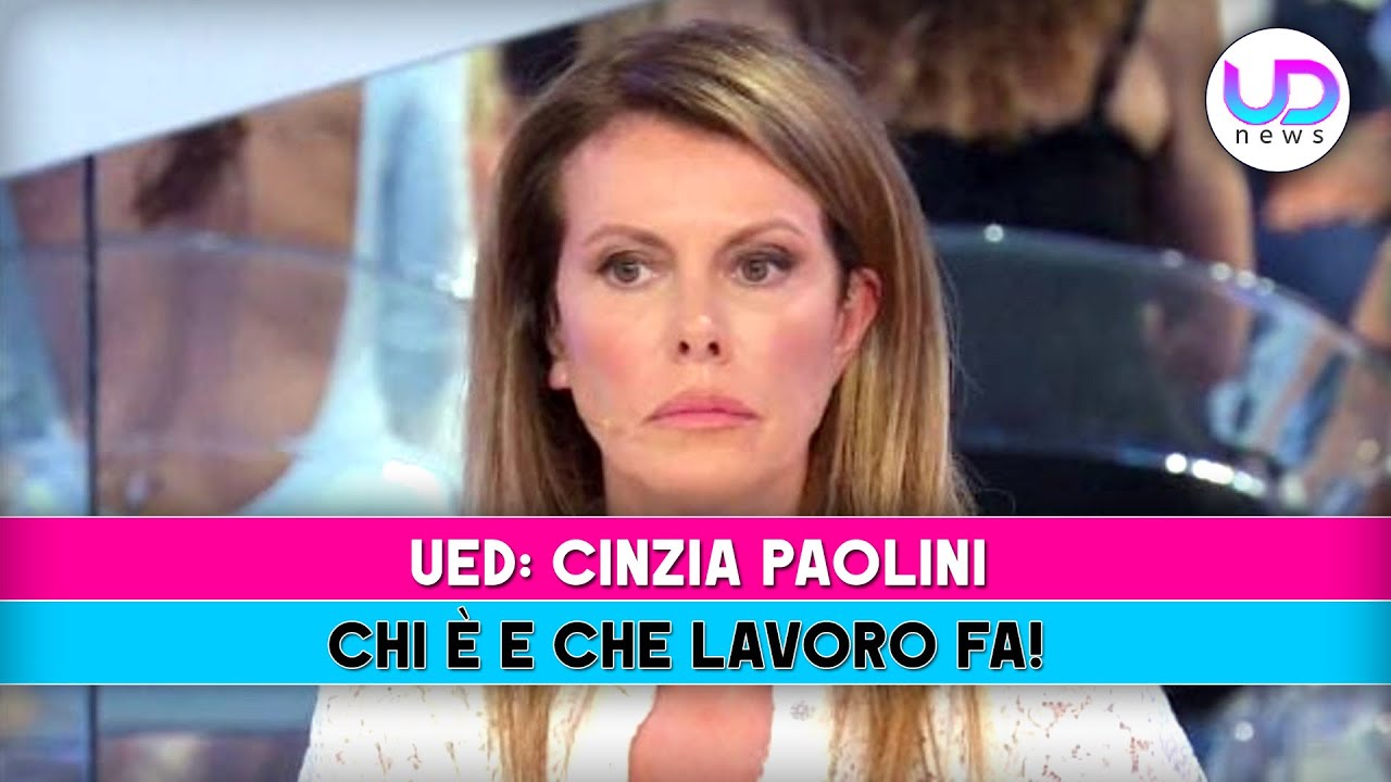 Uomini E Donne, Cinzia Paolini: Chi E' E Che Lavoro Fa!