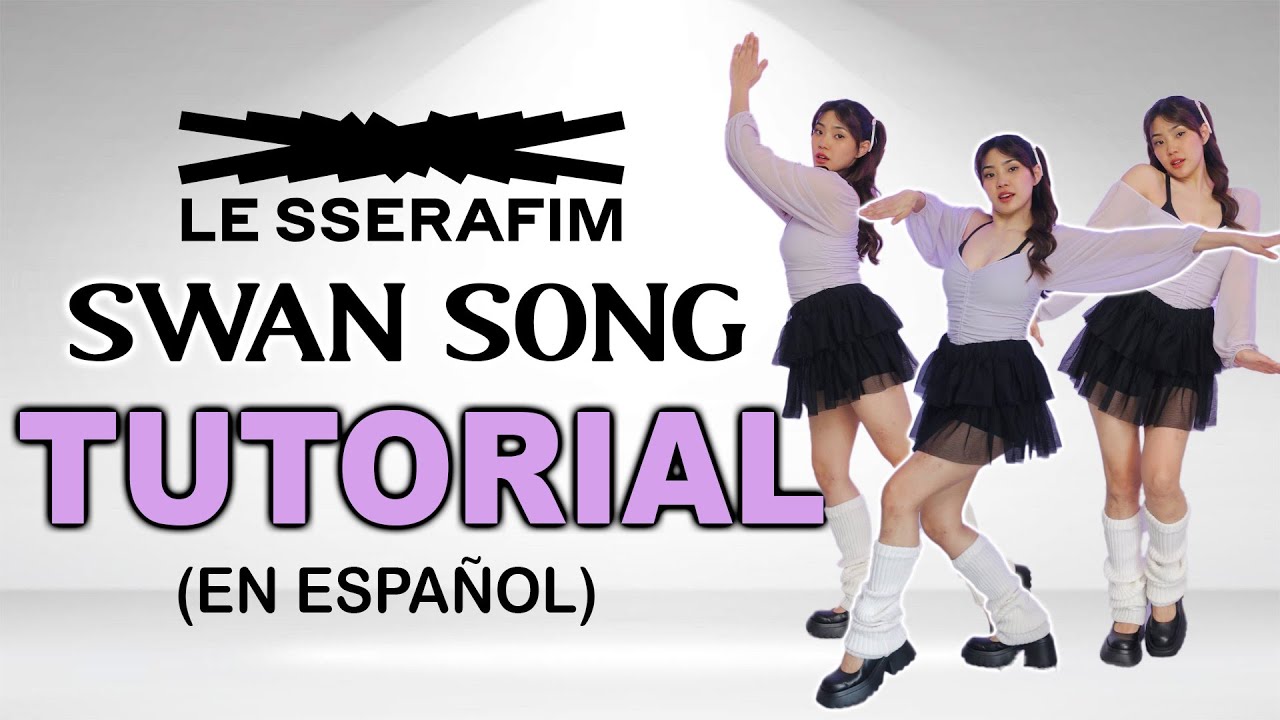 TUTORIAL *SWAN SONG - LESSERAFIM* - EXPLICATIVO en ESPAÑOL - YouTube