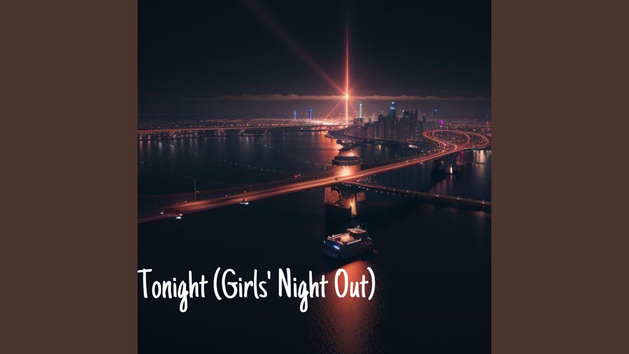 Tonight (Girls' Night Out) - YouTube