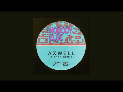 Axwell - Nobody Else (A-Trak Remix)
