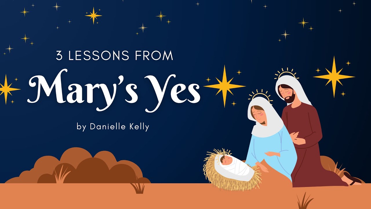 3 Lessons From Mary's Yes - YouTube