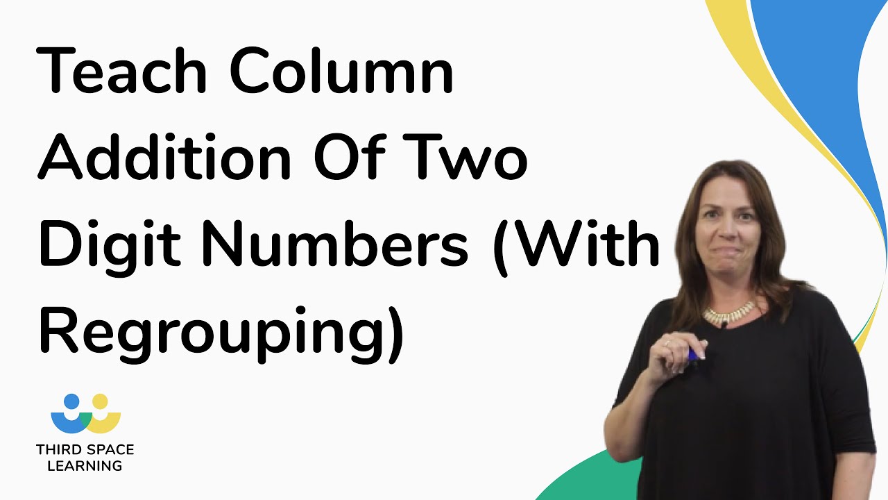 Teach Column Addition Of Two Digit Numbers With Regrouping - YouTube