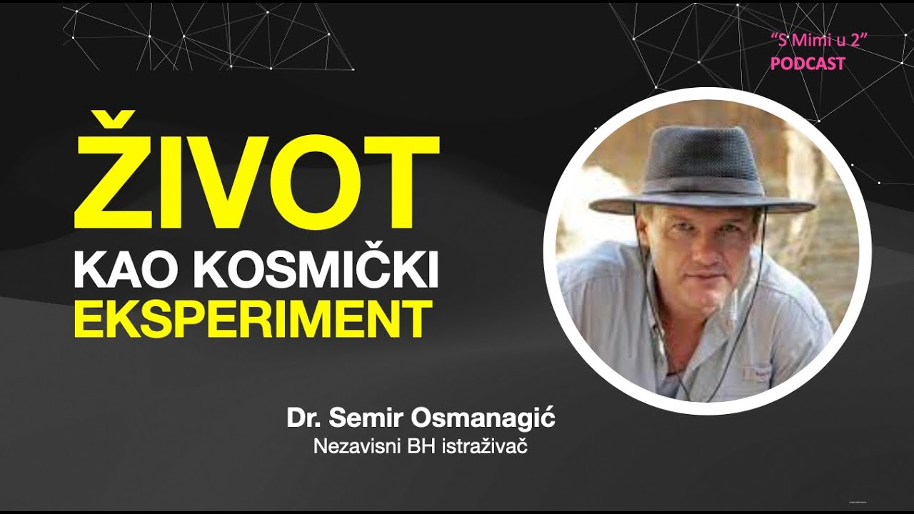 Život kao kosmički eksperiment/gost Dr Semir Osmanagić/"s Mimi u 2 ...