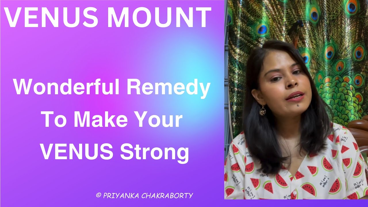 VENUS MOUNT Remedy || ©Priyanka Chakrabarty - YouTube
