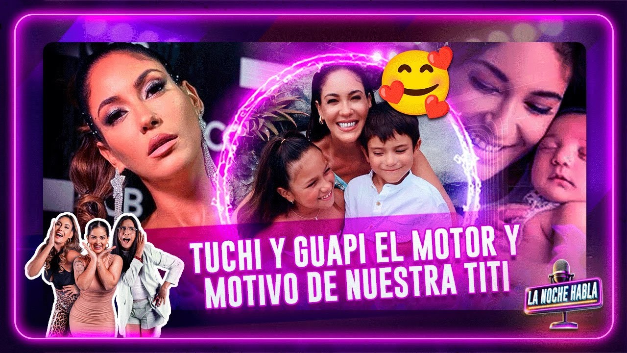TUCHI Y GUAPI EL MOTOR Y MOTIVO DE NUESTRA TITI - YouTube