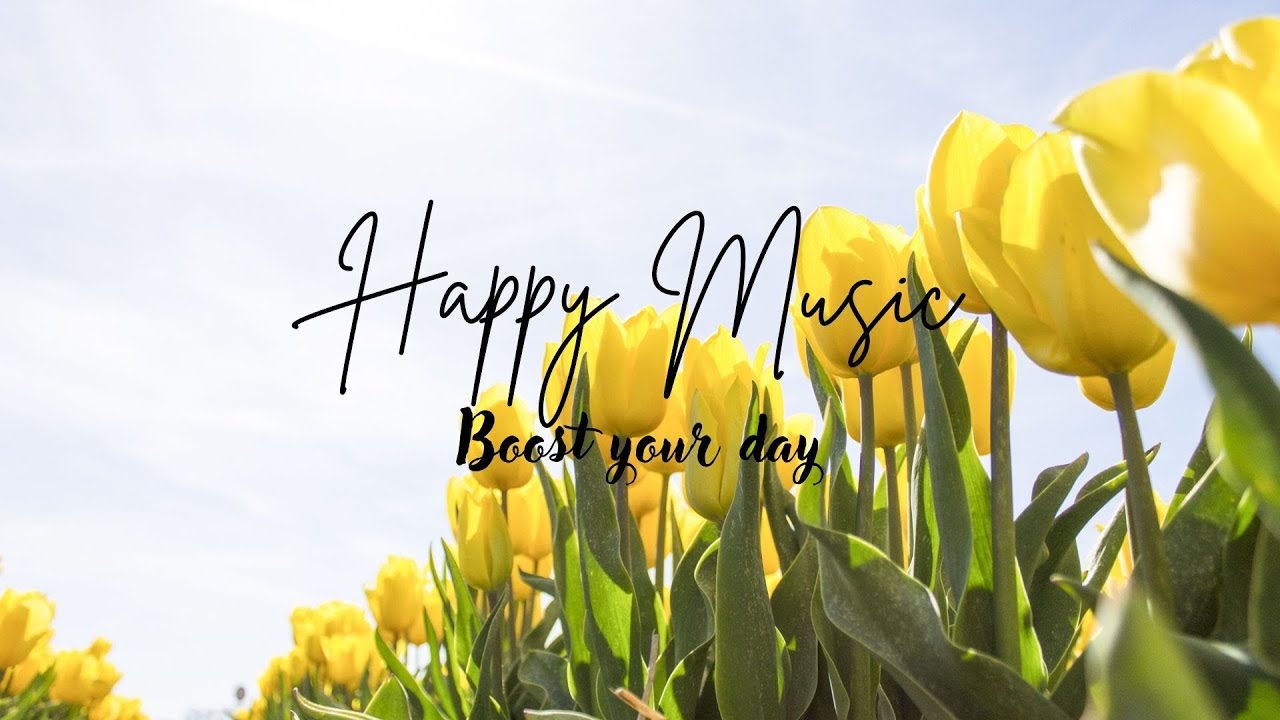 Happy background music - Happy music to boost energy and work ...