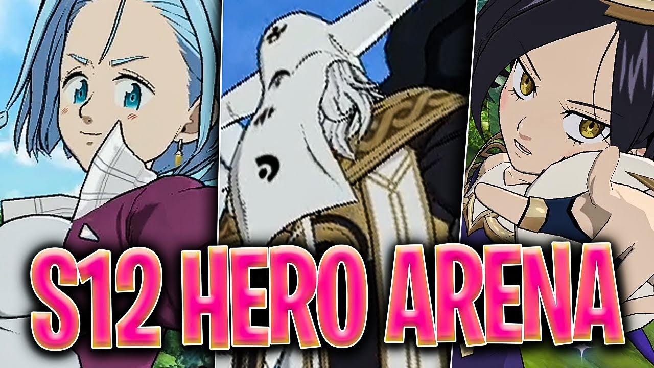 THESE 3 HEROES MAKE SEASON 12 HERO ARENA SUPER EASY! 7DS GRAND CROSS ...
