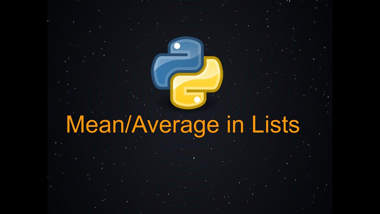 How To Find The Mean Average Of A List In Python YouTube How To Find The Mean Average Of A List In Python YouTube