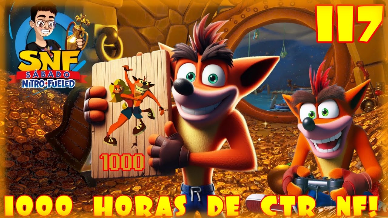 CTR NF SÁBADO Nitro Fueled! - Parte 117 - 1000 HORAS JOGADAS! - YouTube