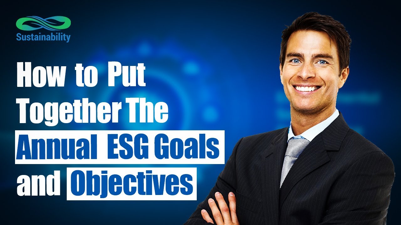 How to put together the Annual ESG Goals and Objectives - YouTube