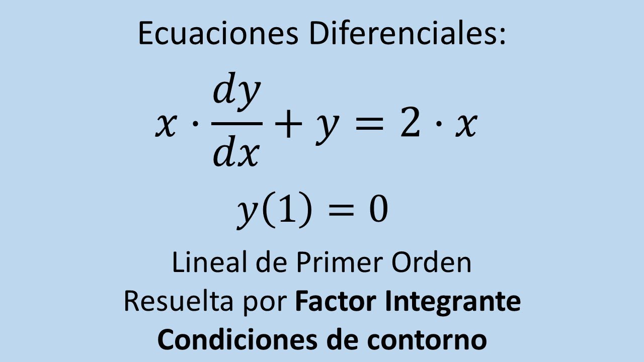 Ecuaciones Diferenciales - Ejemplo 08 - Factor Integrante paso a paso ...