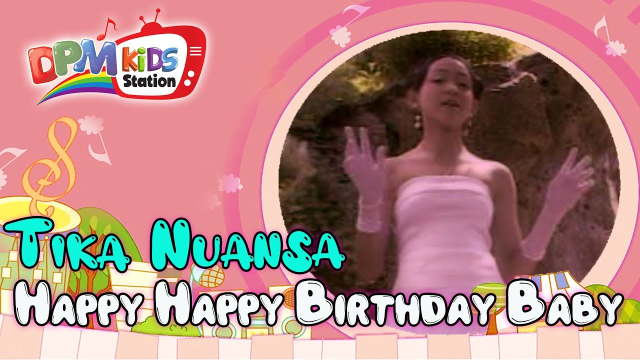 Tika Nuansa - Happy Happy Birthday Baby (Official Kids Video) - YouTube ...