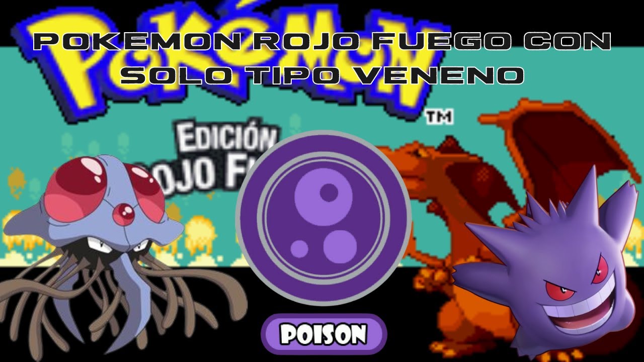 SE PUEDE PASAR POKEMON ROJO FUEGO CON SOLO POKEMONS TIPO VENENO - YouTube