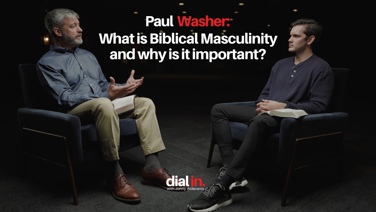 Paul Washer - What is Biblical Masculinity and Why is it Important? - thejesusculture