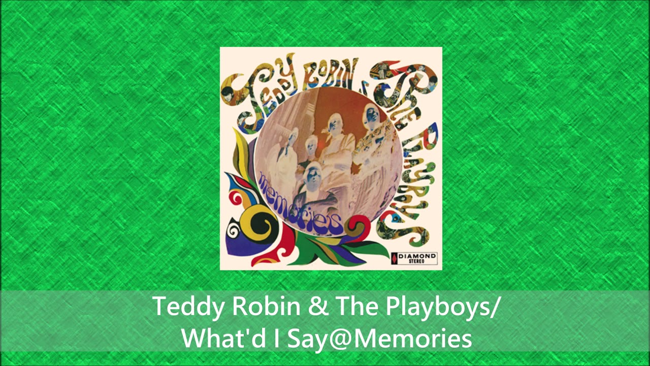 Teddy Robin & The Playboys/ What'd I Say@Memories - YouTube