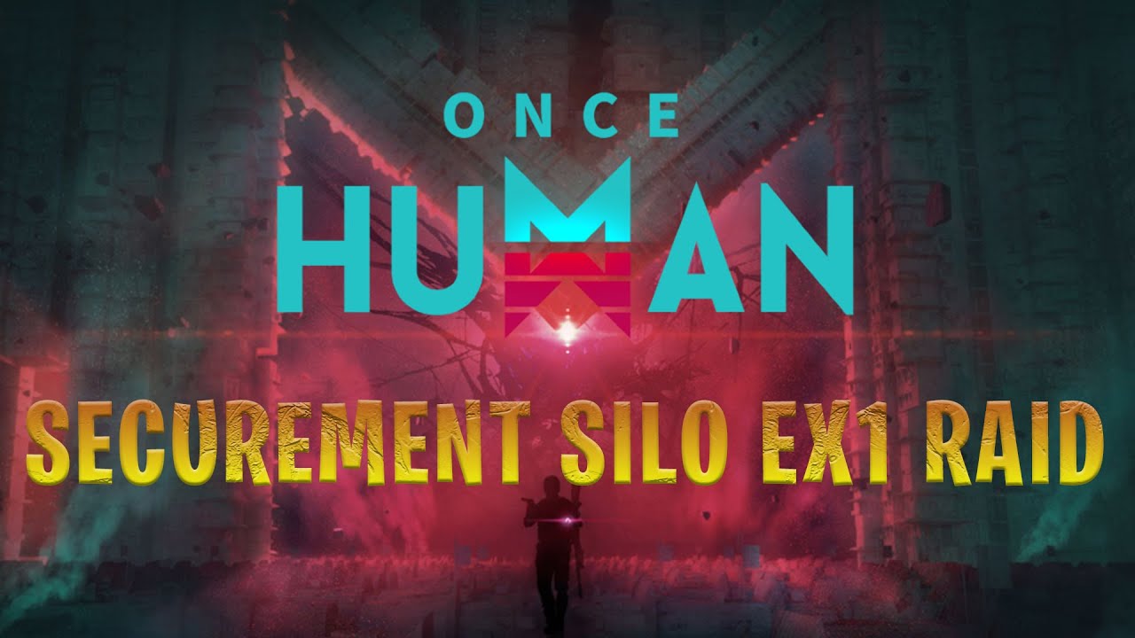 Once Human : Securement Silo EX1 Raid #oncehuman #oncehumangame - YouTube