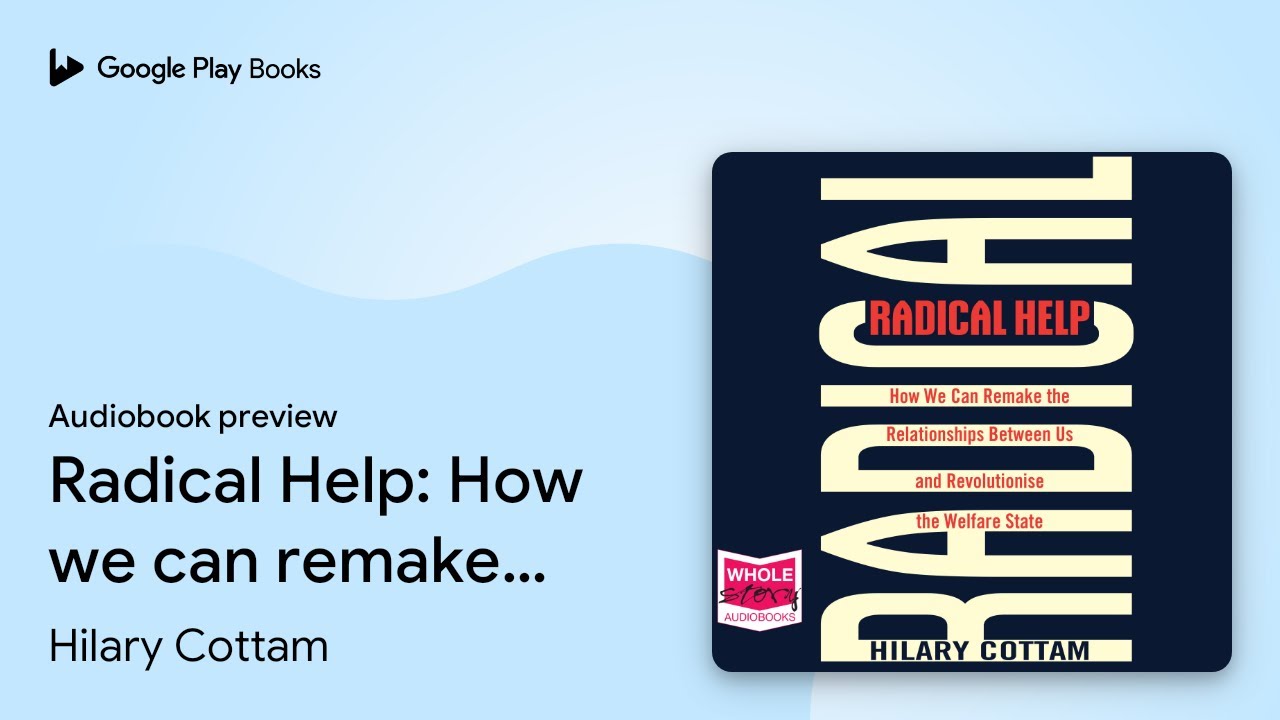 Radical Help: How we can remake the… by Hilary Cottam · Audiobook ...