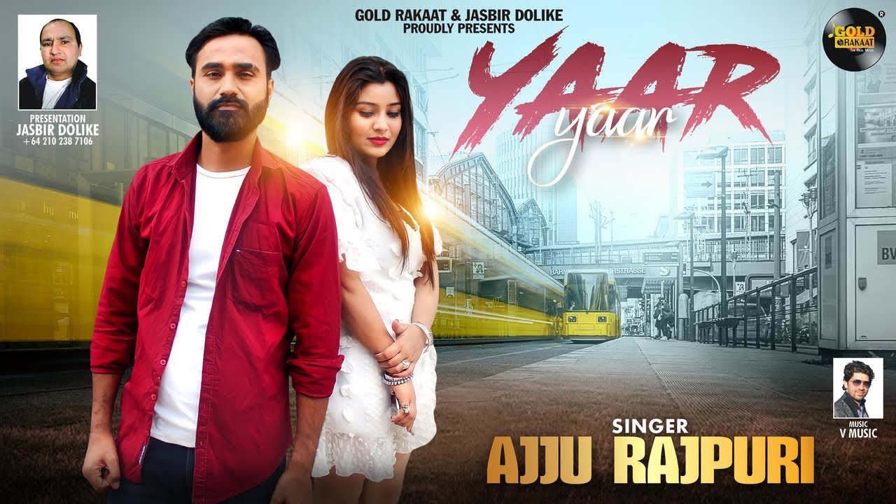 Yaar | Singer & Lyrics: Ajju Rajpuri | Gold Rakaat | Jasbir dolike | V ...