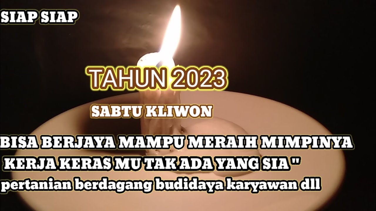 🔴WETON SABTU KLIWON BISA BERJAYA DI TAHUN 2023 MAMPU MERAIH MIMPINYA ...