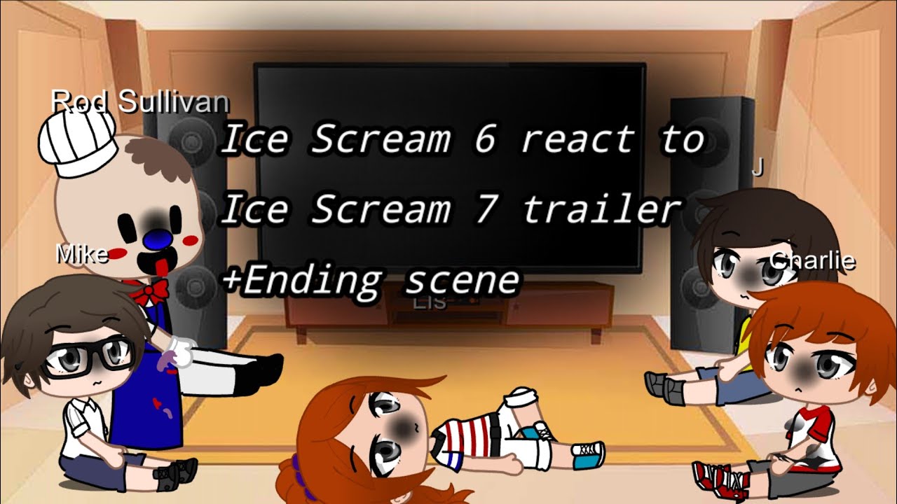 Ice Scream 6 react to Ice Scream 7 trailer + Ending scene//Gacha Club ...