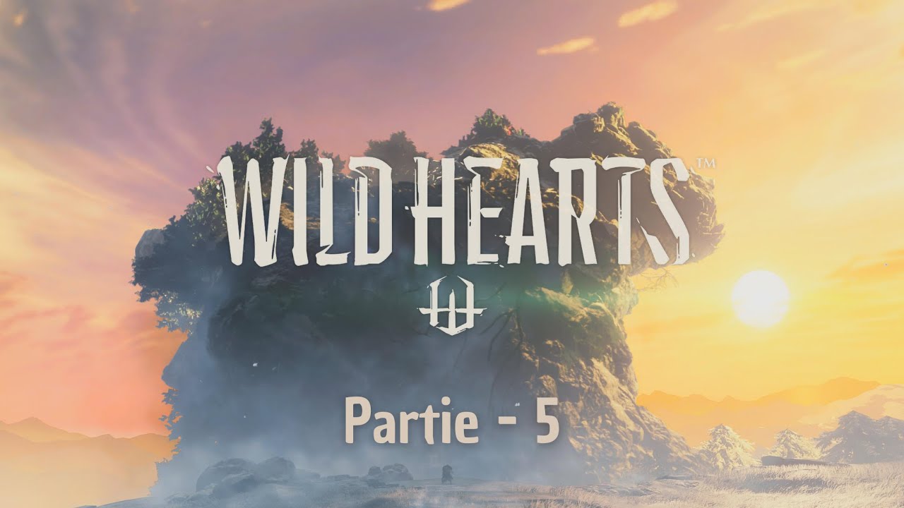 WILD HEARTS: Partie 5 avec un invité spécial - YouTube