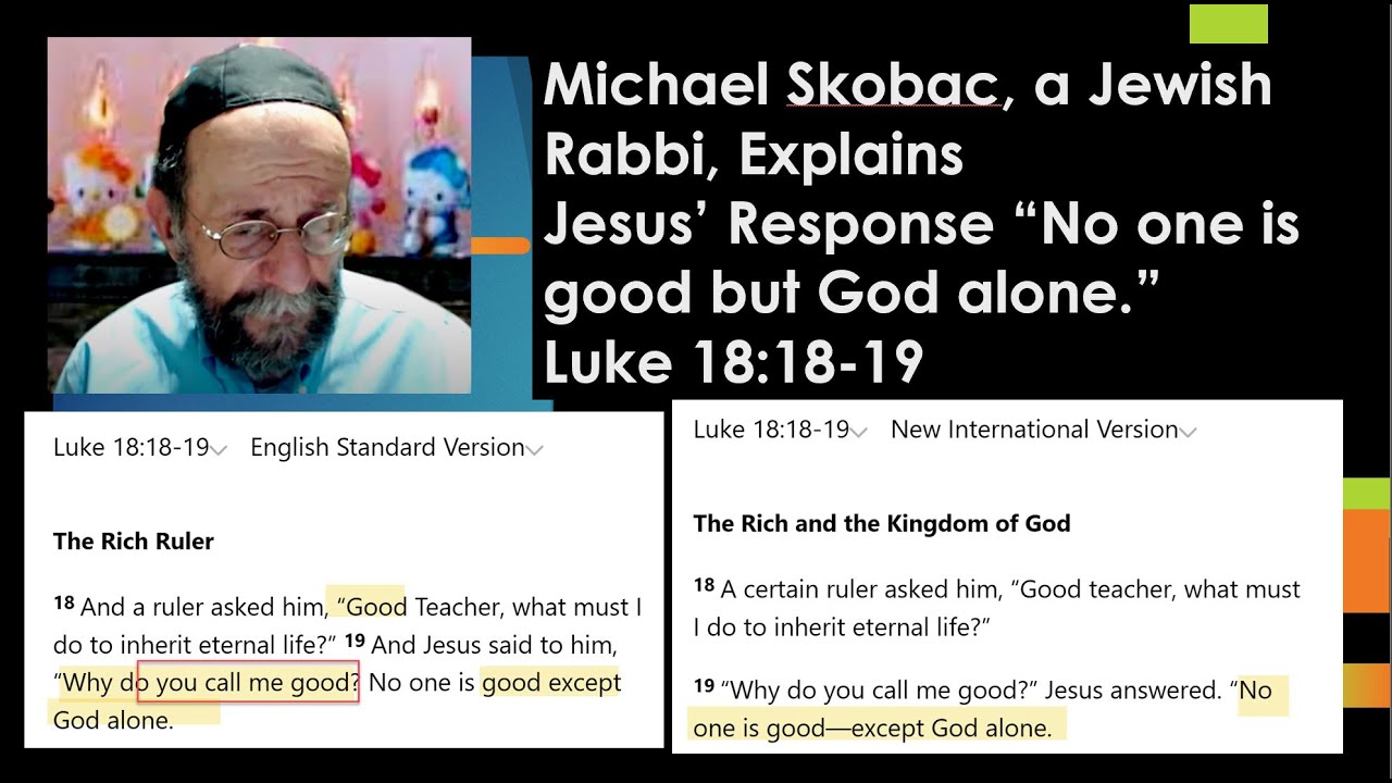 Skobac on Jesus saying "No one is good but God Alone" in Luke 18 - YouTube