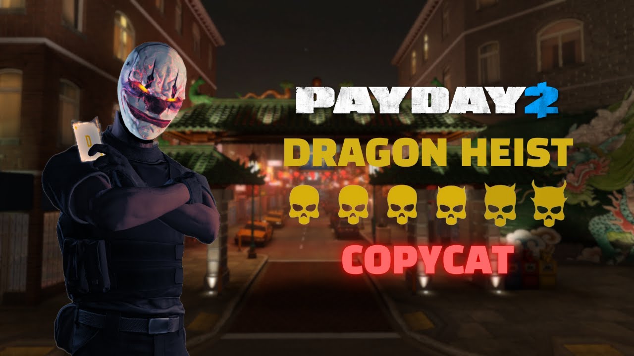 [PAYDAY 2 / 페이데이 2] DRAGON HEIST DSOD SOLO / COPYCAT / NO AI, DOWNS ...