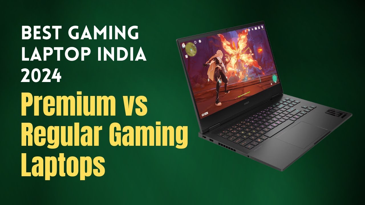 Best Gaming Laptop India 2024 | Premium vs Regular Gaming Laptops - YouTube