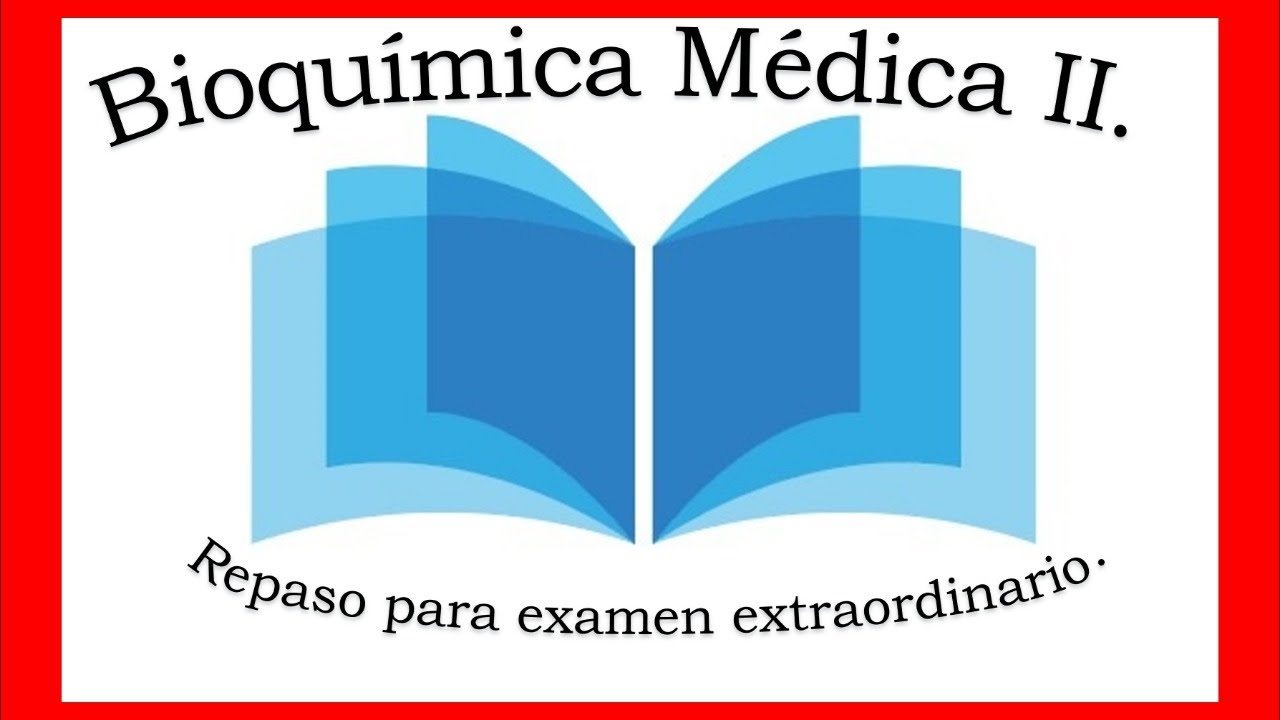 Bioquímica Médica II. Repaso para extraordinario. - YouTube