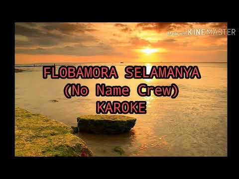 Lirik dan Karoke Flobamora Selamanya (No Name Crew) - YouTube